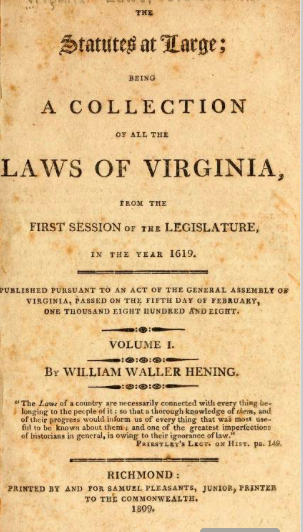 A COLLECTION OF THE LAWS OF VIRGINIA – 1809 (Hening’s Statutes at Large ...
