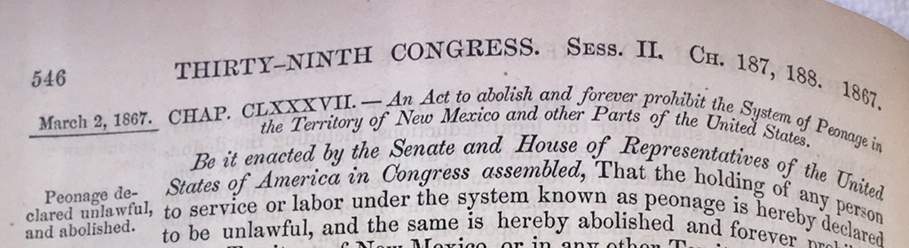 Anti-Peonage Act of 1867 – Statutes and Stories